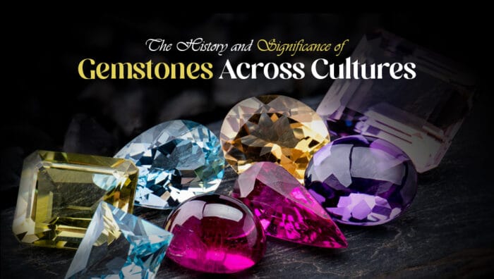 The History and Significance of Gemstones across Cultures | natural ...